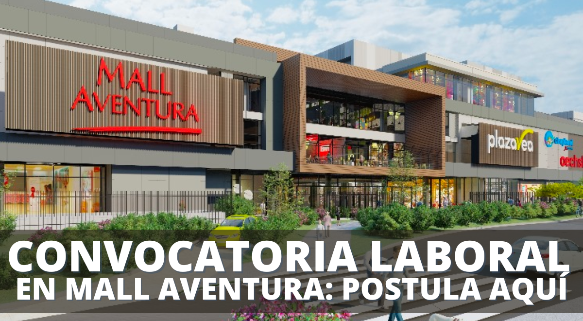 Convocatoria laboral en el Mall Aventura de SJL: descubre las plazas disponibles y postula AHORA
