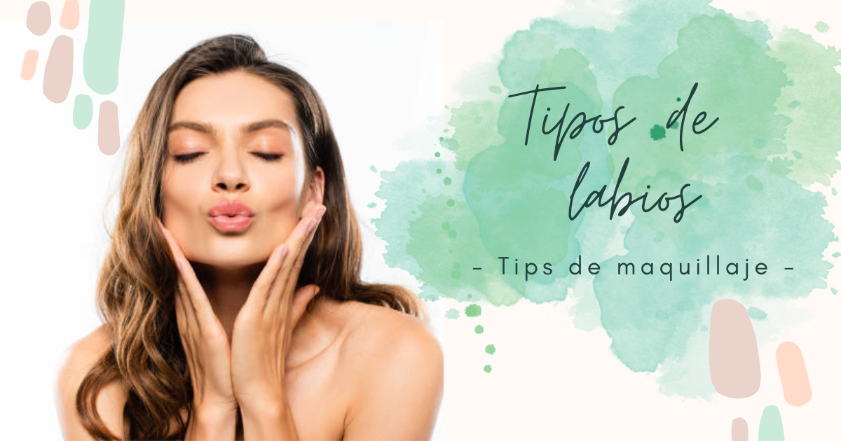 Descubre qué tipo de labios tienes y cómo maquillarlos para conseguir ...