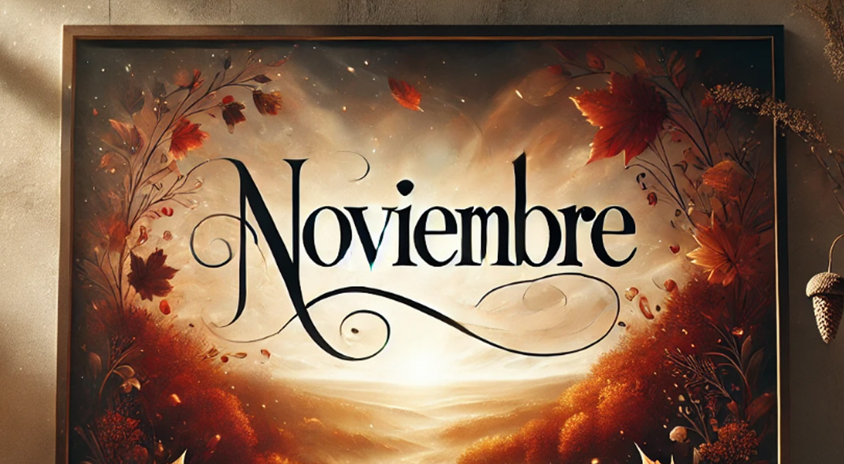 Frases de bienvenido noviembre: 50 mensajes positivos y bonitos para ...