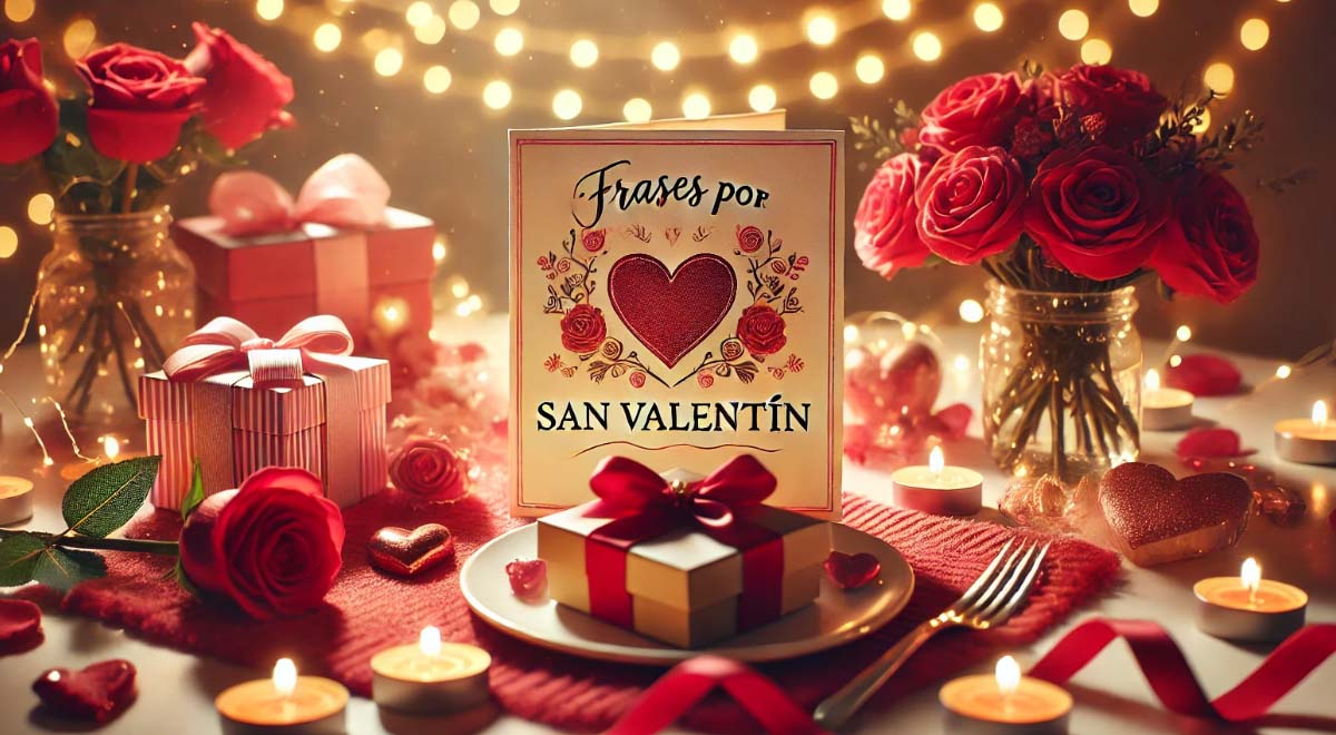 Dedicatorias para San Valentín de amor y amistad: 50 frases para ...