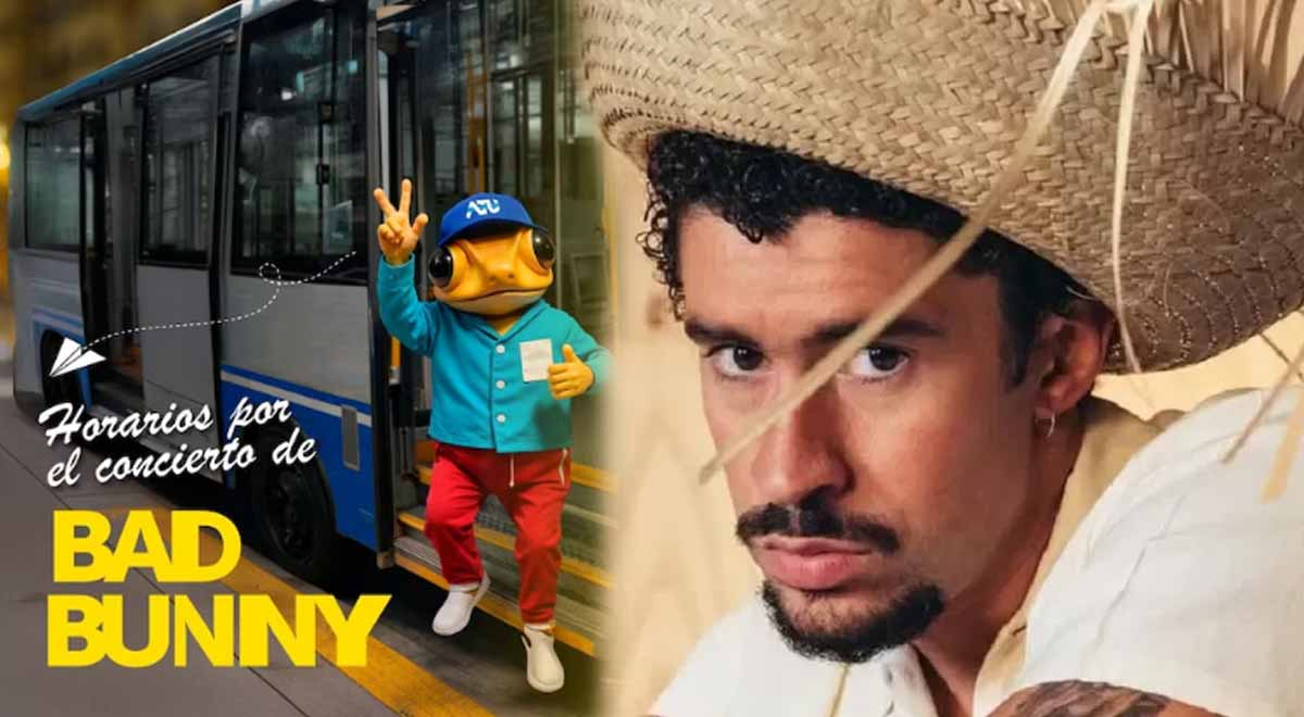Bad Bunny en Lima: estos serán los nuevos horarios del Metropolitano y ...